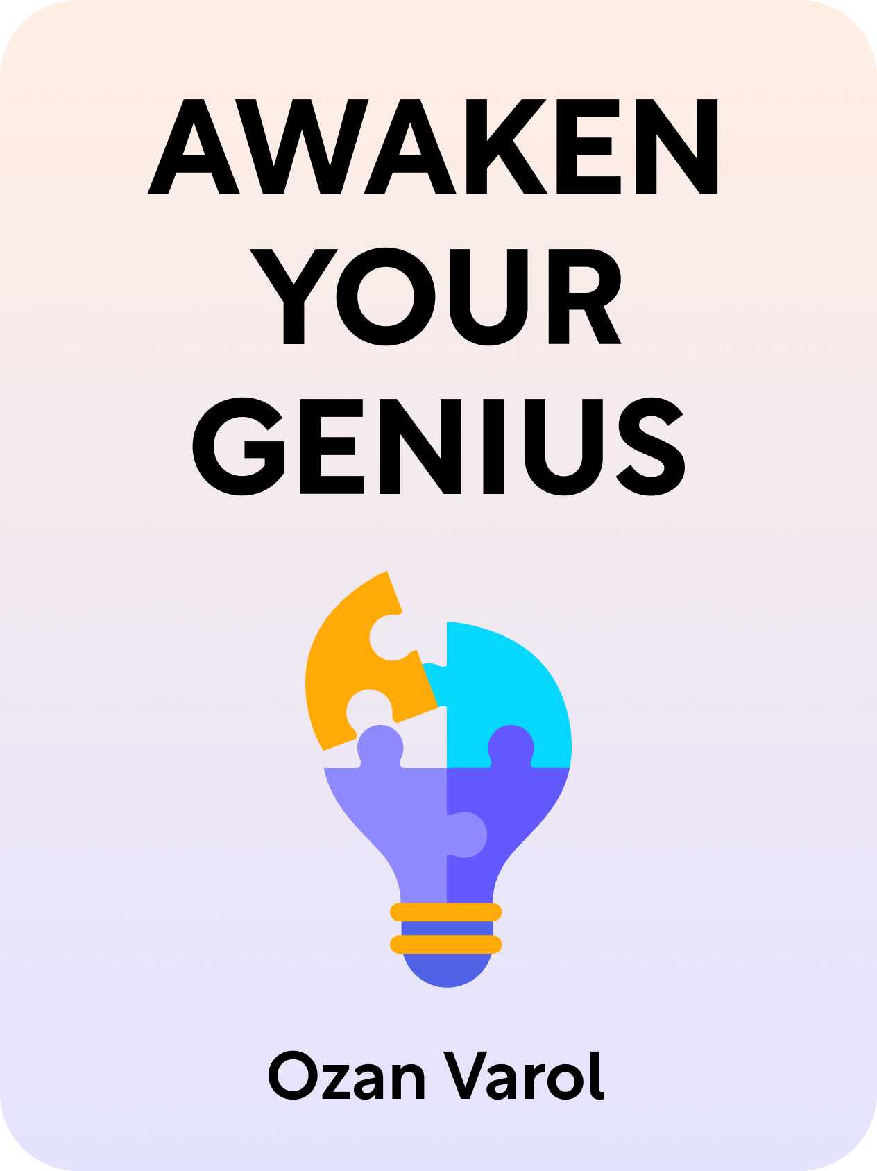 Awaken Your Genius Book Summary by Ozan Varol