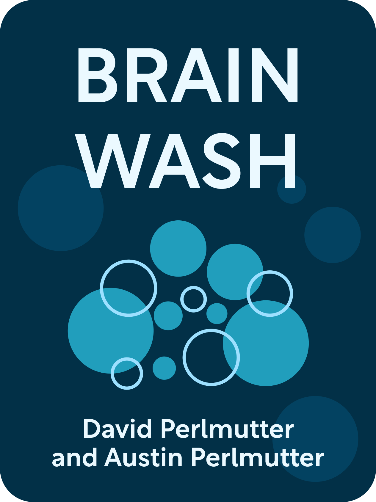 Brain Wash Book Summary by David Perlmutter and Austin Perlmutter