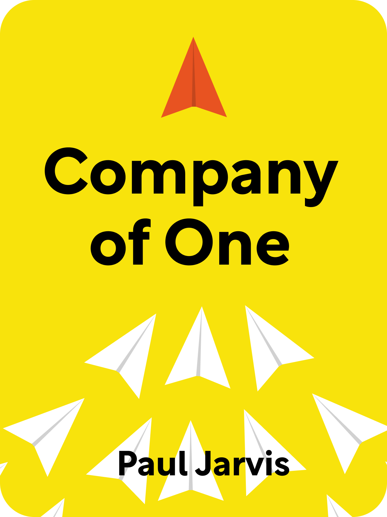 Company of One Book Summary by Paul Jarvis