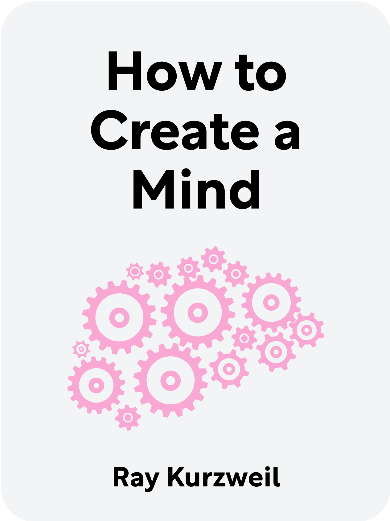 How to Create a Mind Book Summary by Ray Kurzweil