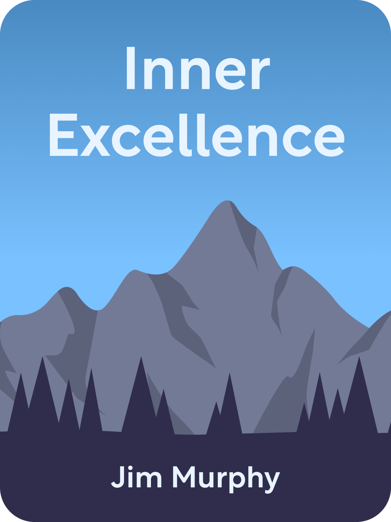 Inner Excellence Book Summary by Jim Murphy