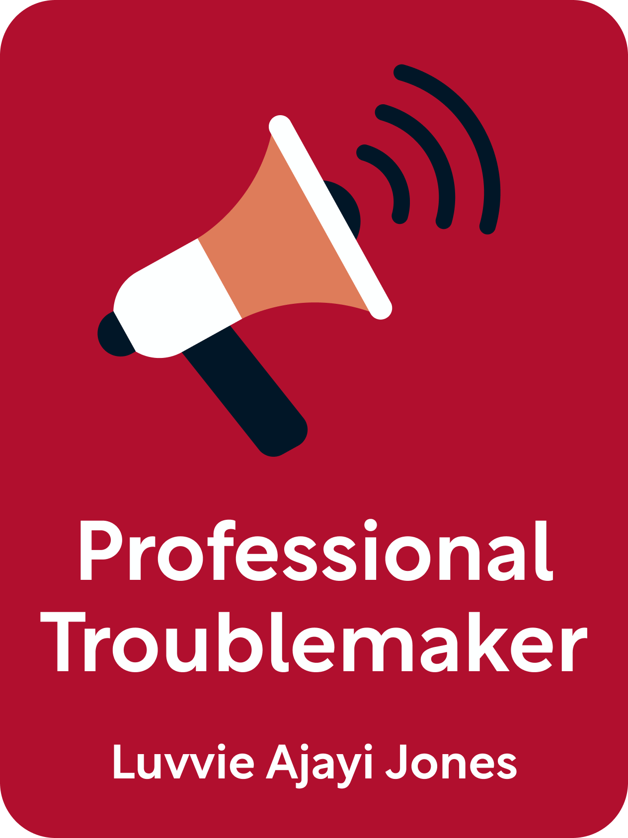 Professional Troublemaker Book Summary by Luvvie Ajayi Jones