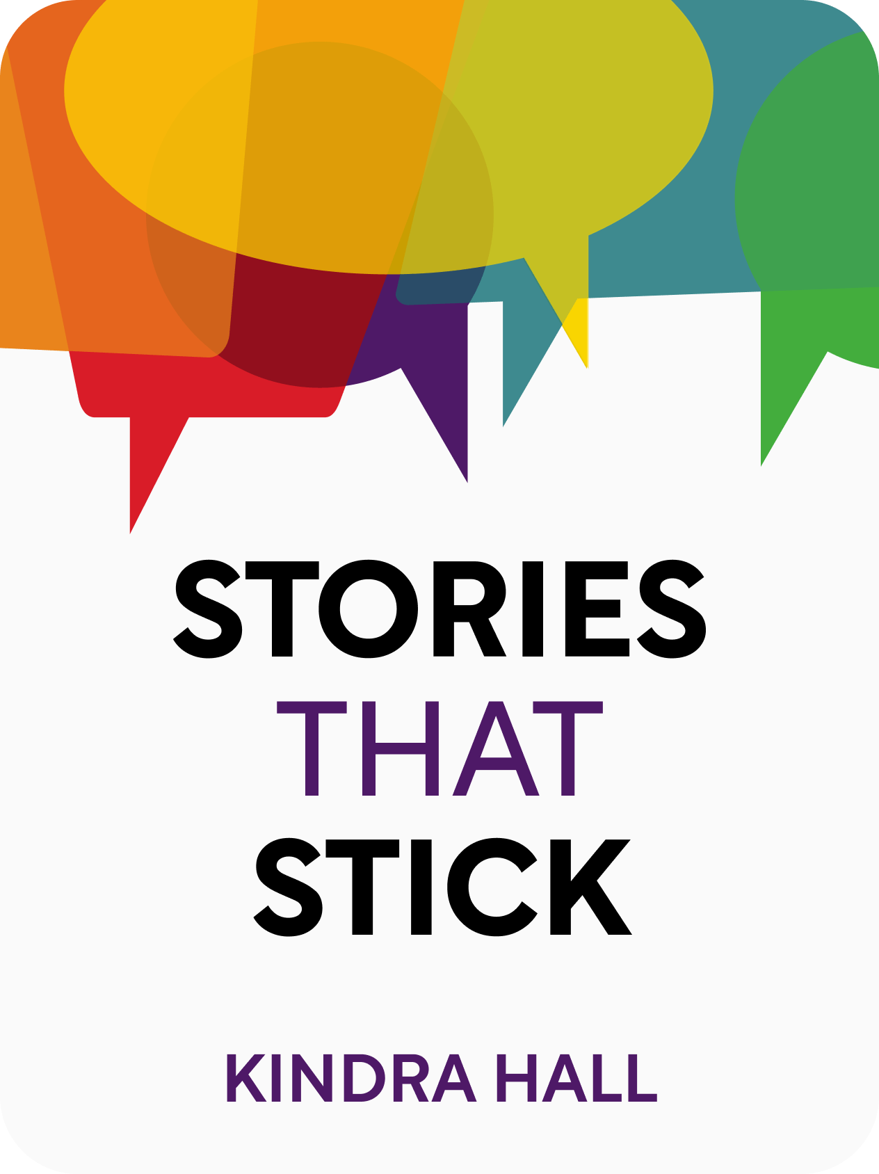 Stories That Stick Book Summary by Kindra Hall