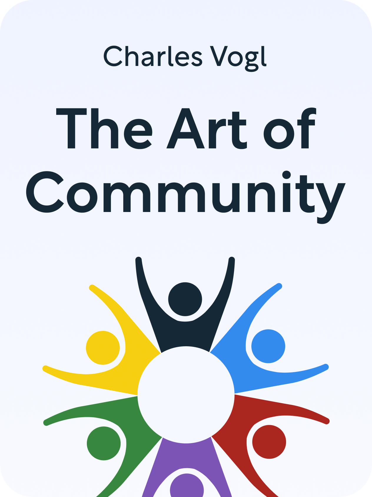 The Art of Community Book Summary by Charles Vogl