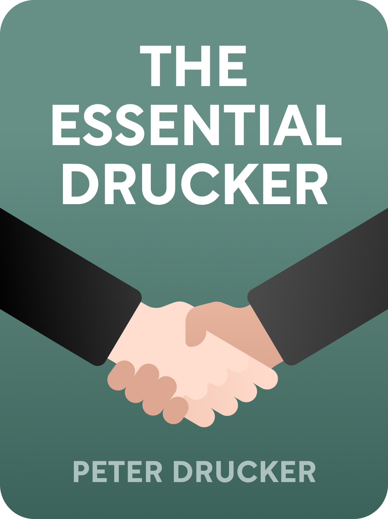 The Essential Drucker Book Summary by Peter Drucker