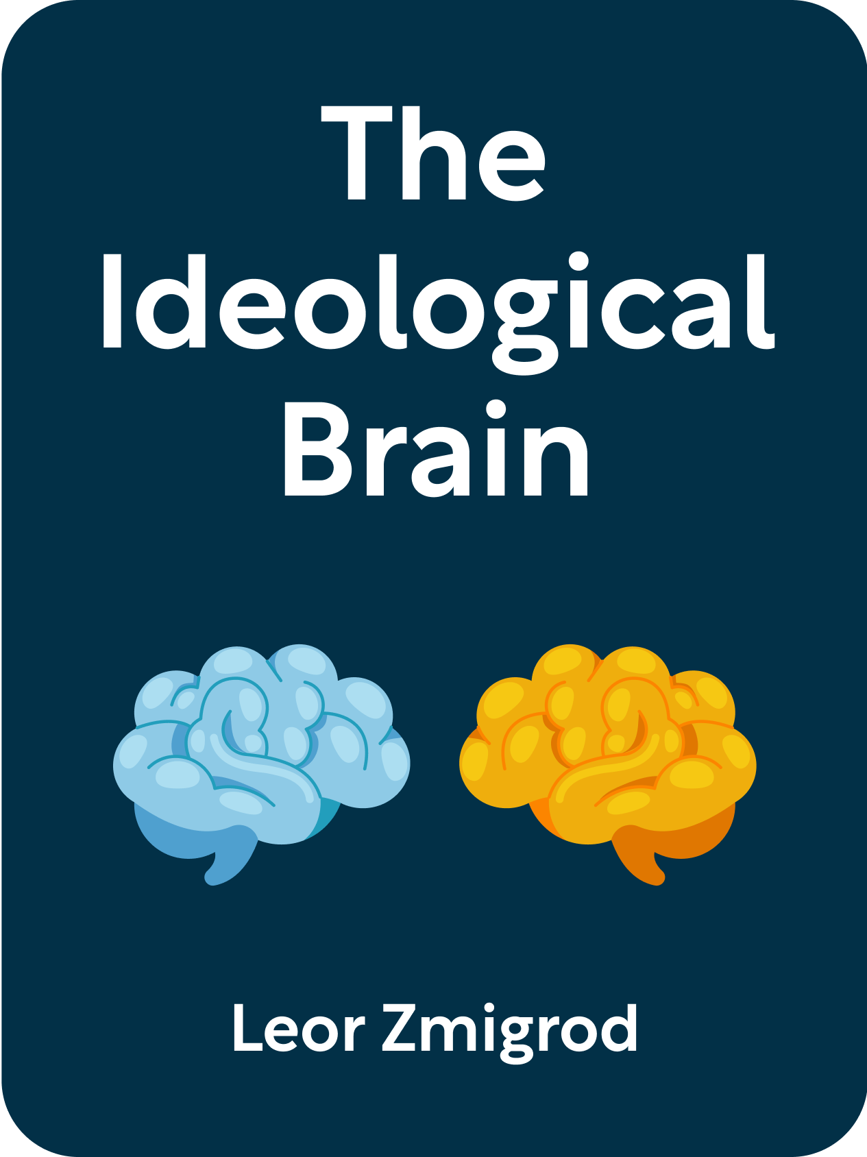 The Ideological Brain Book Summary by Leor Zmigrod