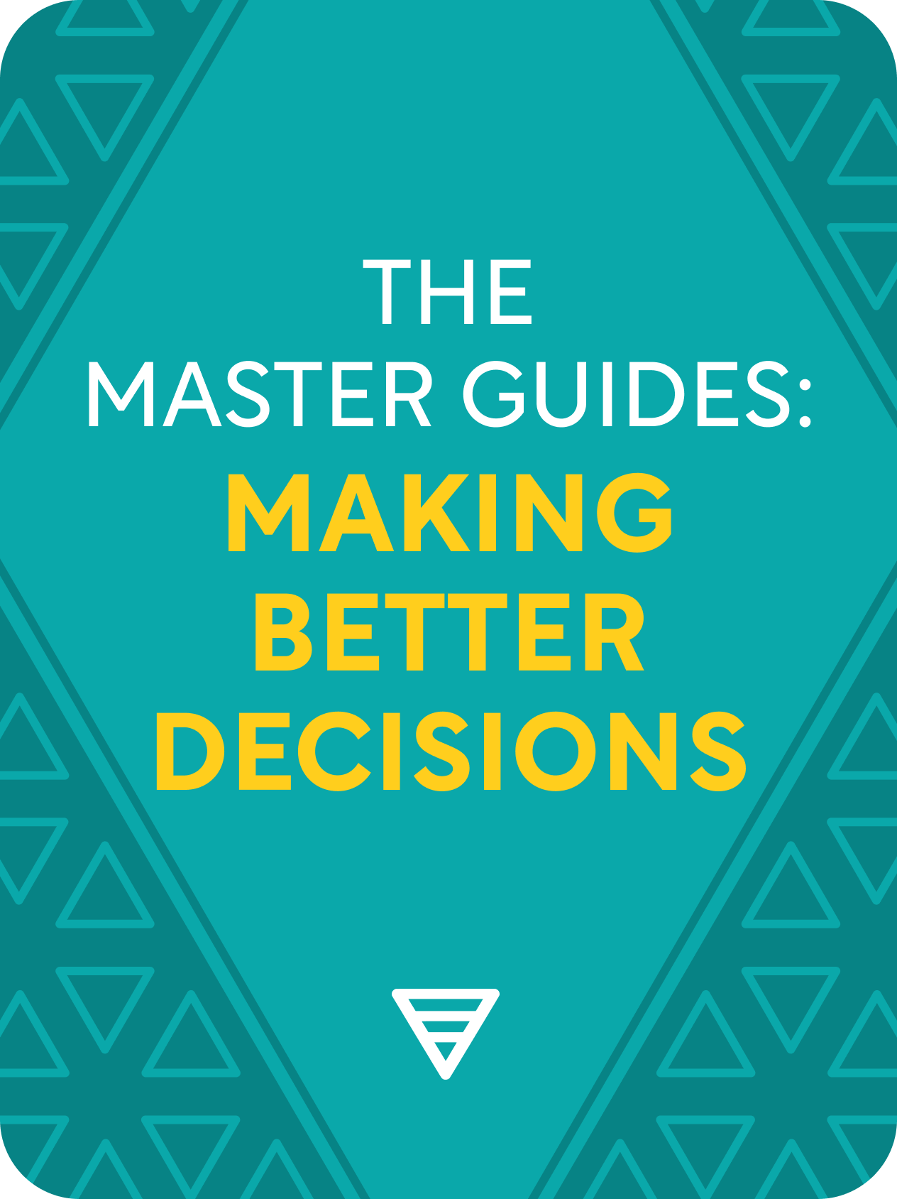 The Master Guides: Making Better Decisions Book Summary by Shortform
