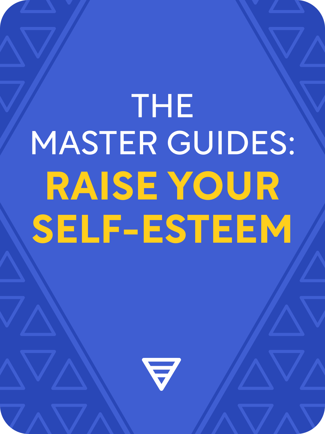 The Master Guides: Raise Your Self-Esteem Book Summary by Shortform
