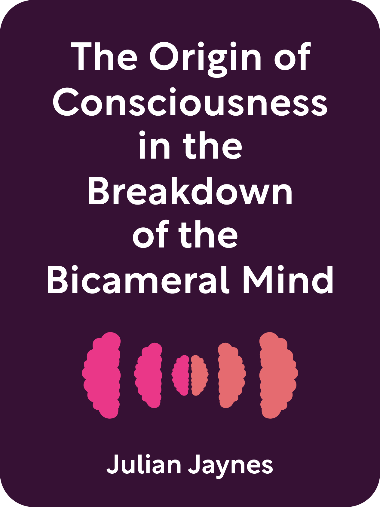 The Origin of Consciousness in the Breakdown of the Bicameral Mind Book ...