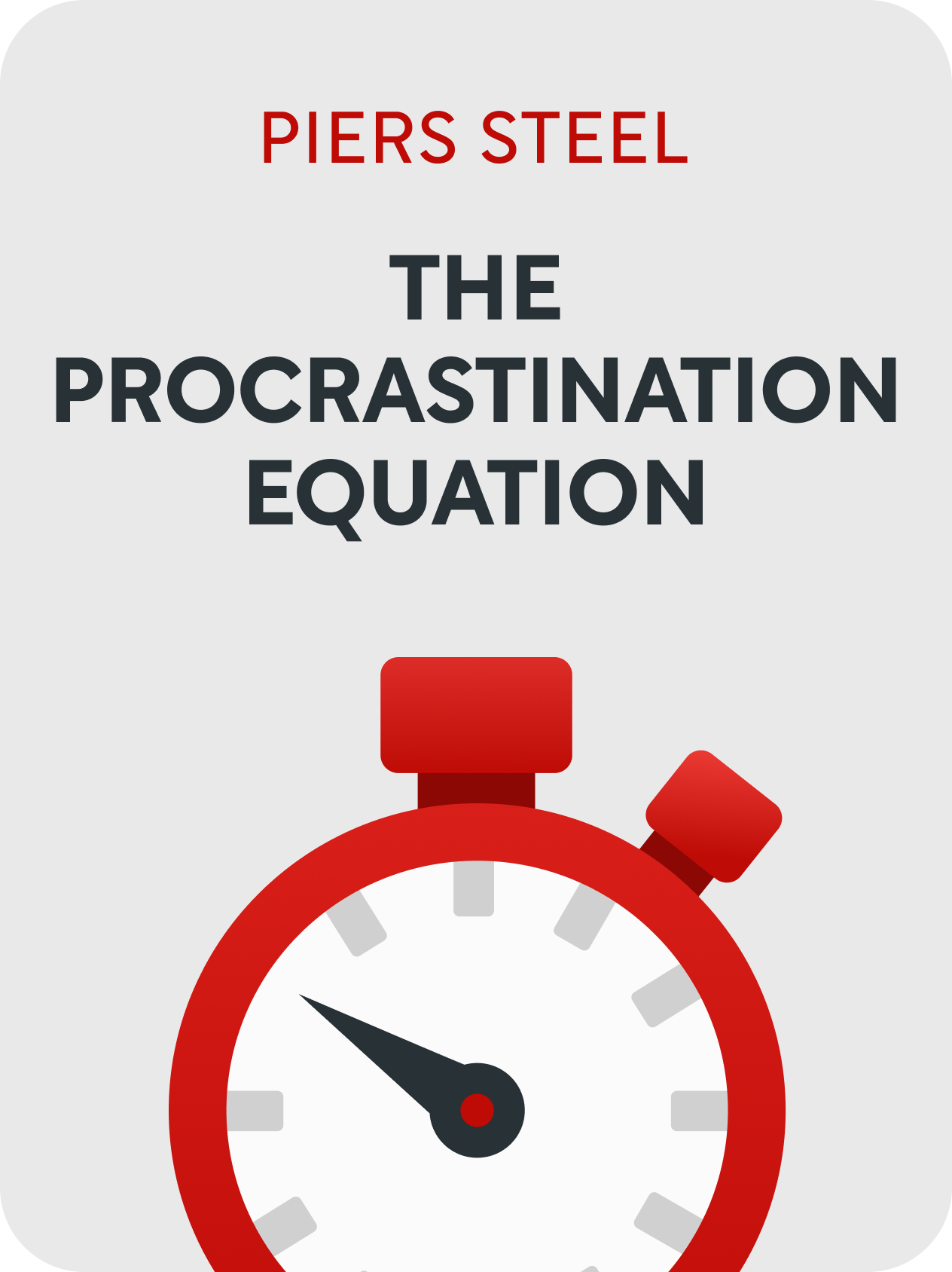The Procrastination Equation Book Summary by Piers Steel
