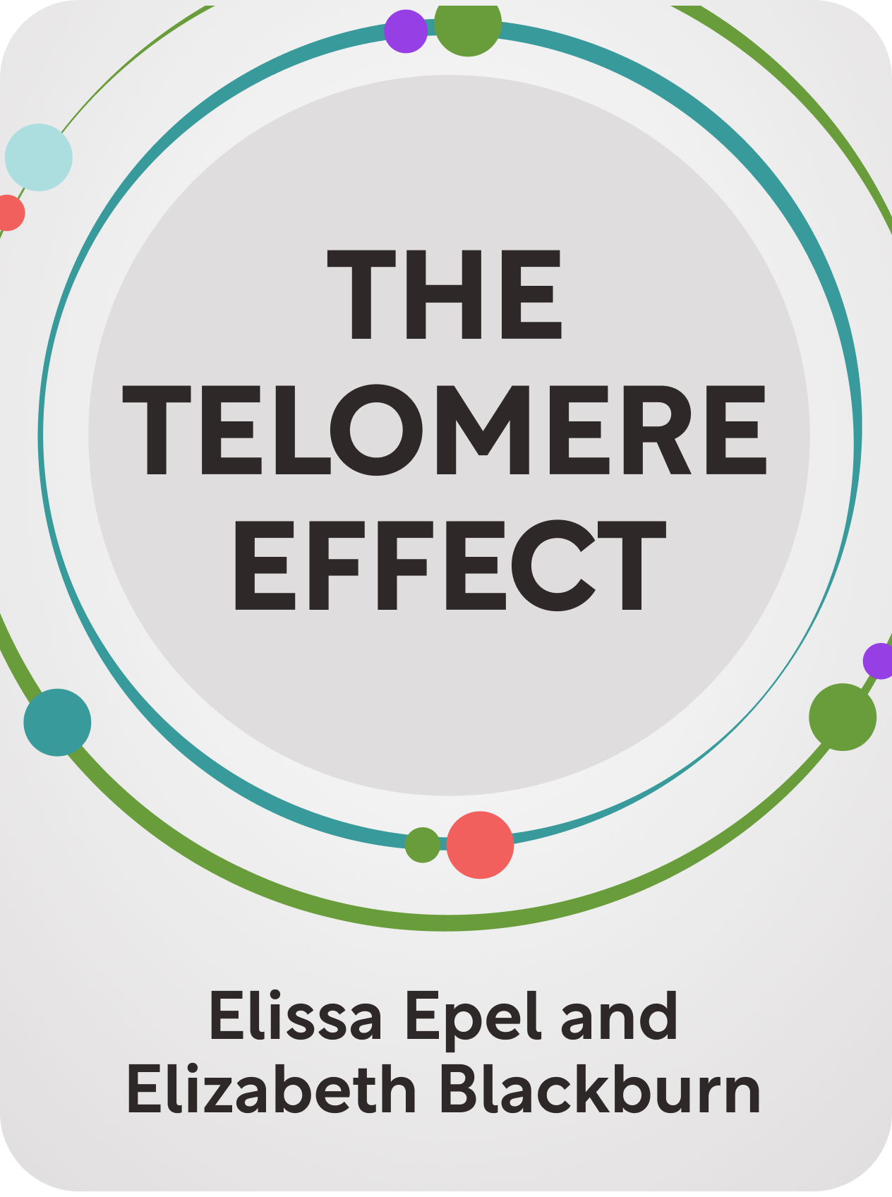 The Telomere Effect Book Summary by Elissa Epel and Elizabeth Blackburn