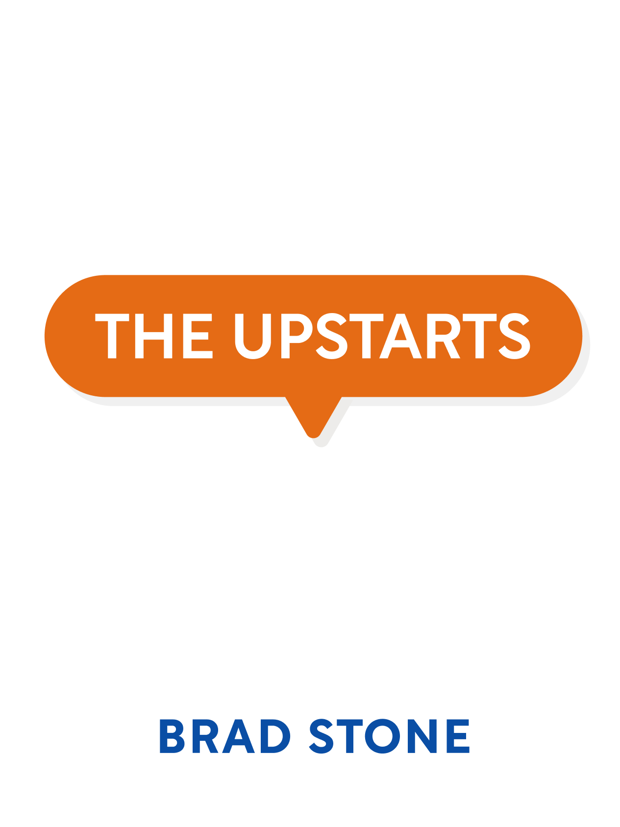 The Upstarts Book Summary by Brad Stone