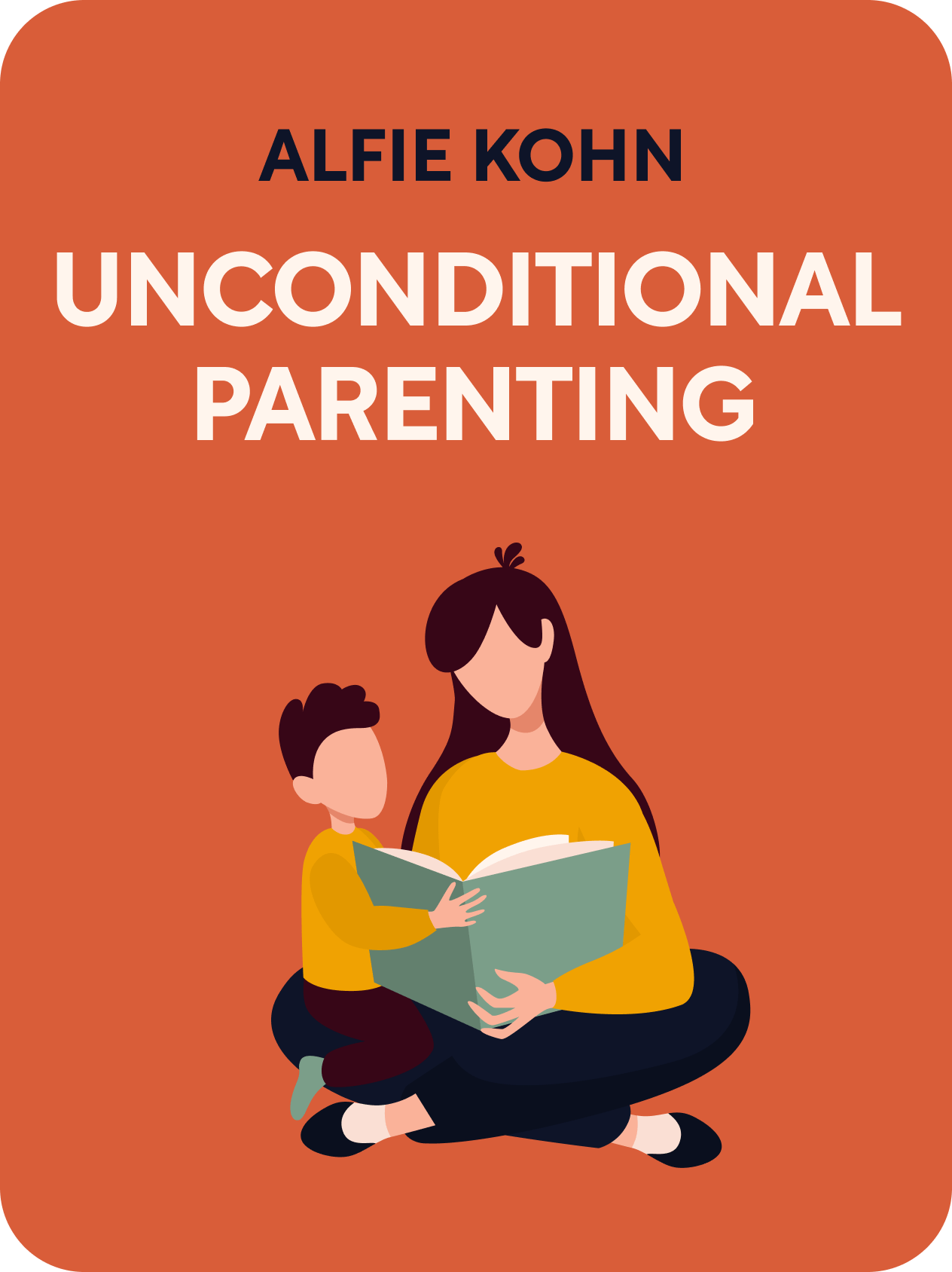 Unconditional Parenting Book Summary by Alfie Kohn