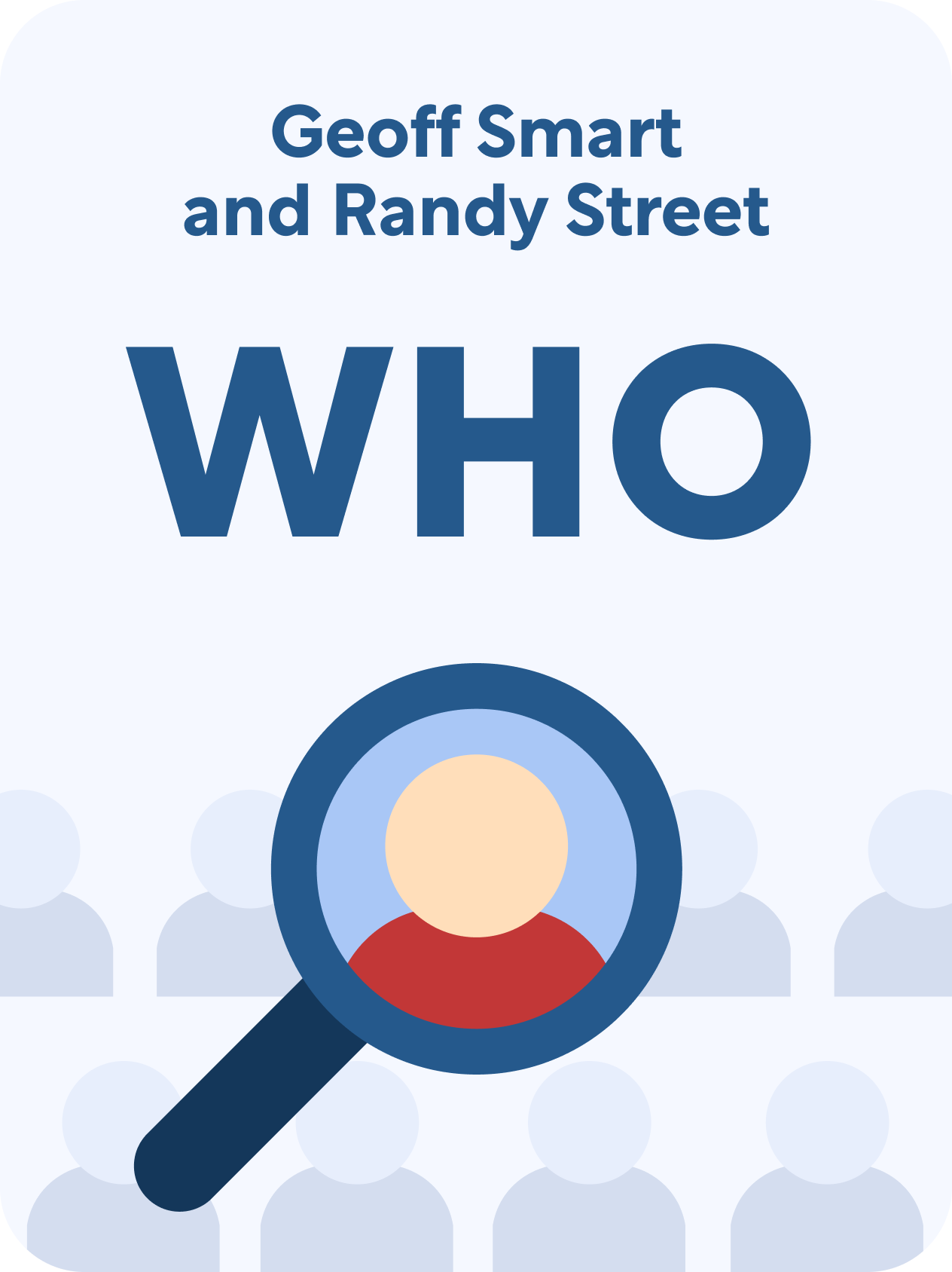 Who Book Summary by Geoff Smart and Randy Street