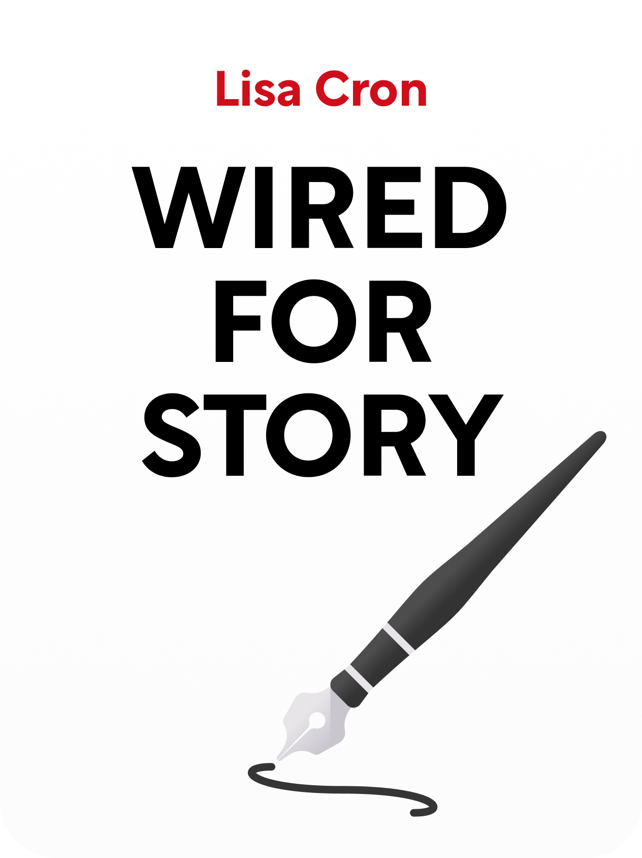 Wired for Story Book Summary by Lisa Cron