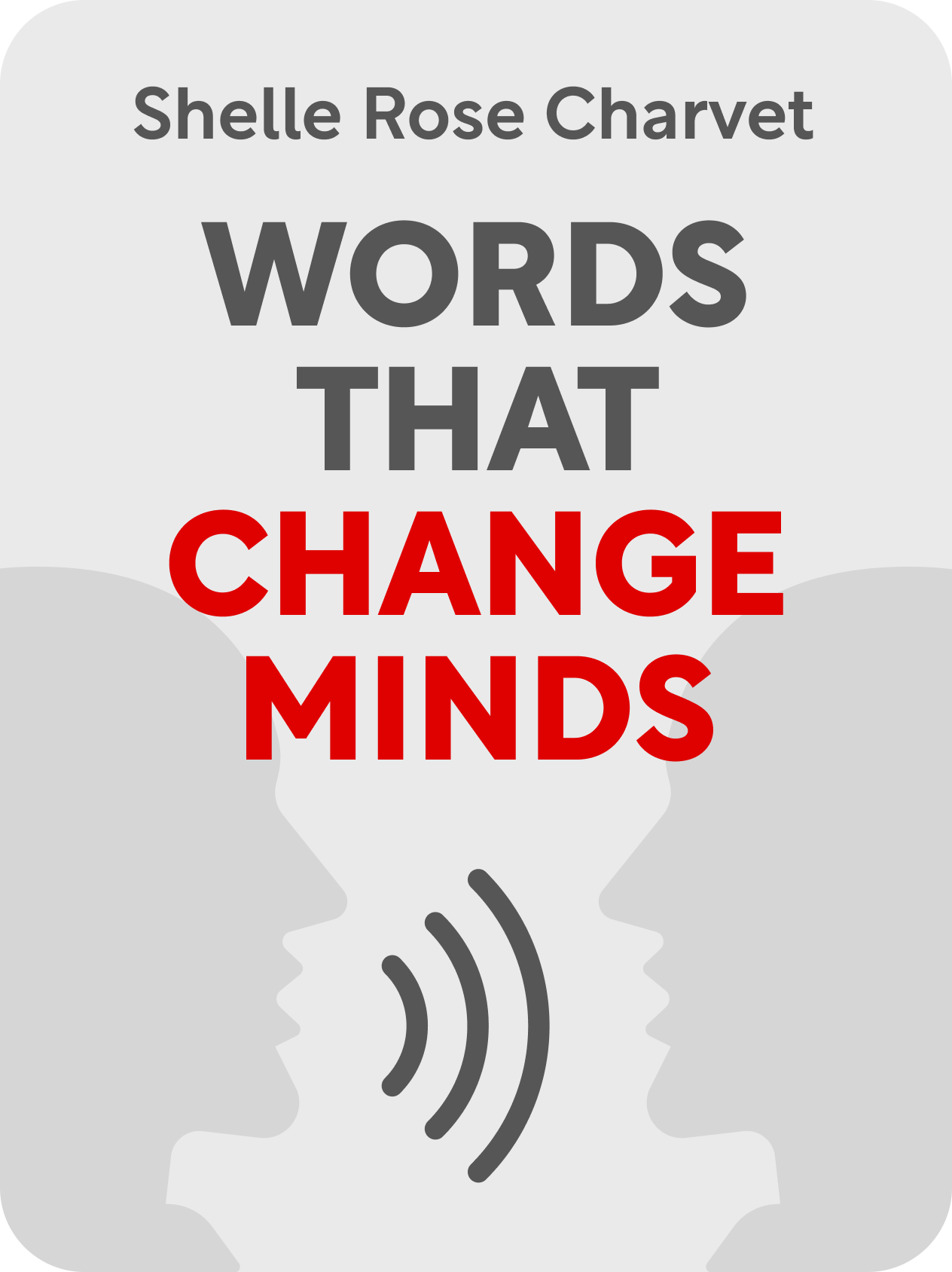 Words That Change Minds Book Summary by Shelle Rose Charvet
