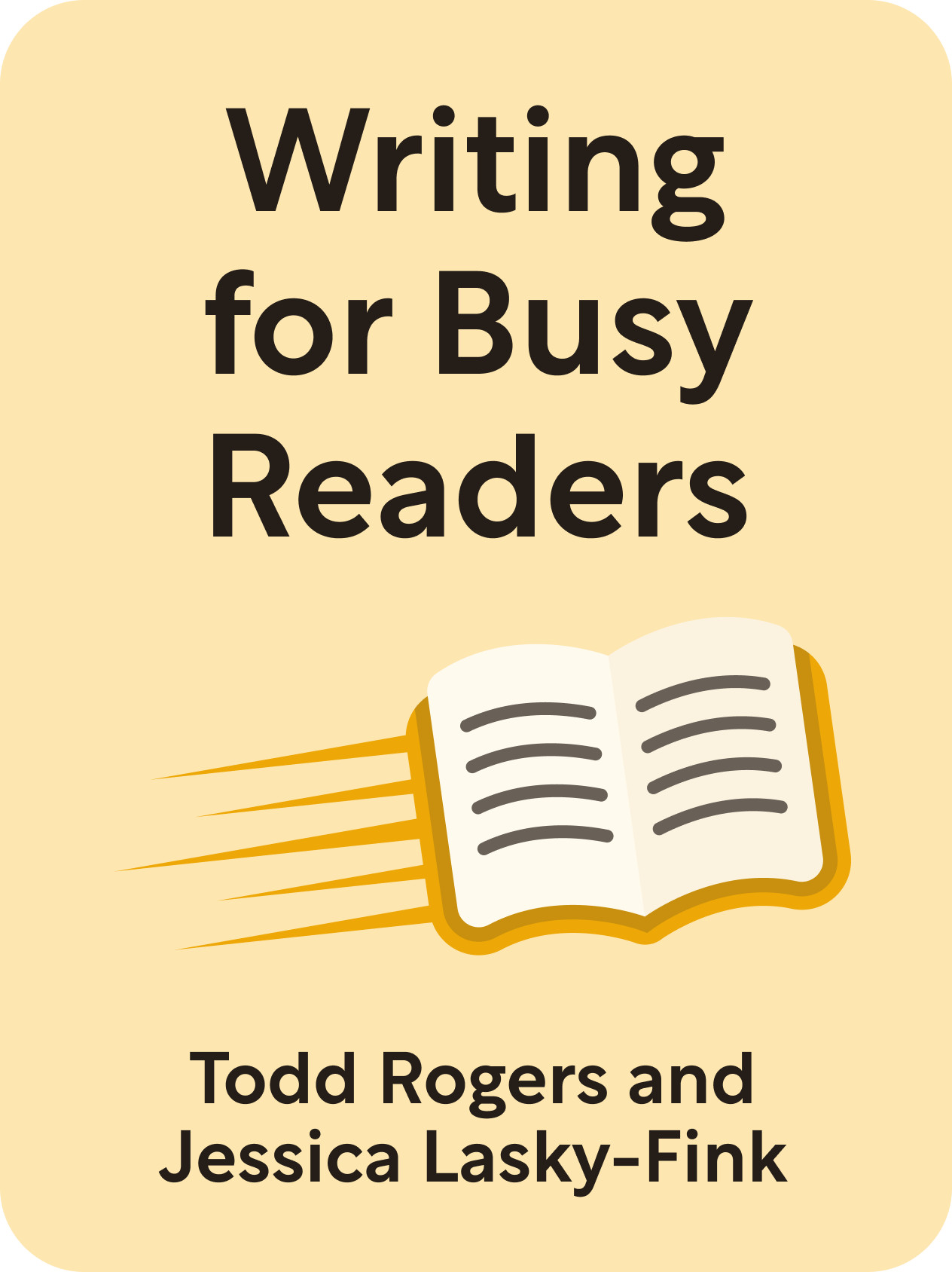 Writing for Busy Readers Book Summary by Todd Rogers and Jessica Lasky-Fink